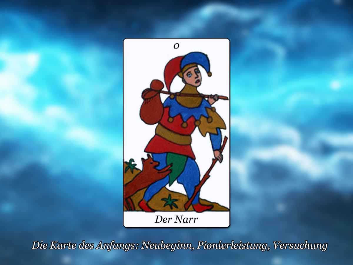 Kartenlegen Tarotkarte Der Narr und seine Bedeutung im Tarot